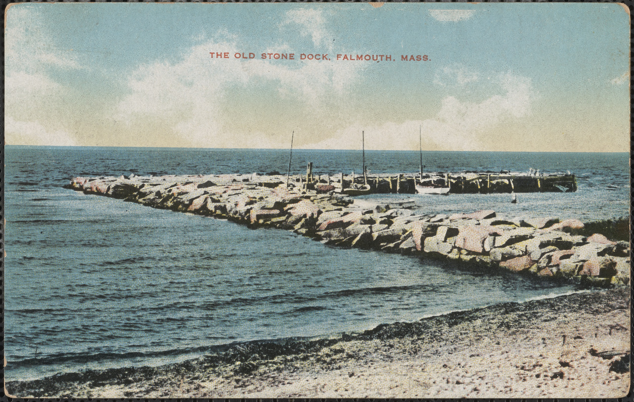 The Old Stone Dock, Falmouth, Mass. - Digital Commonwealth