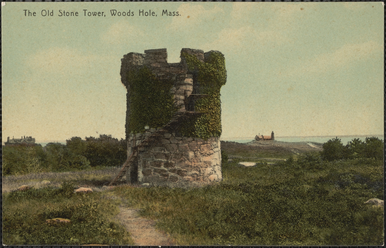 The Old Stone Tower, Woods Hole, Mass. - Digital Commonwealth