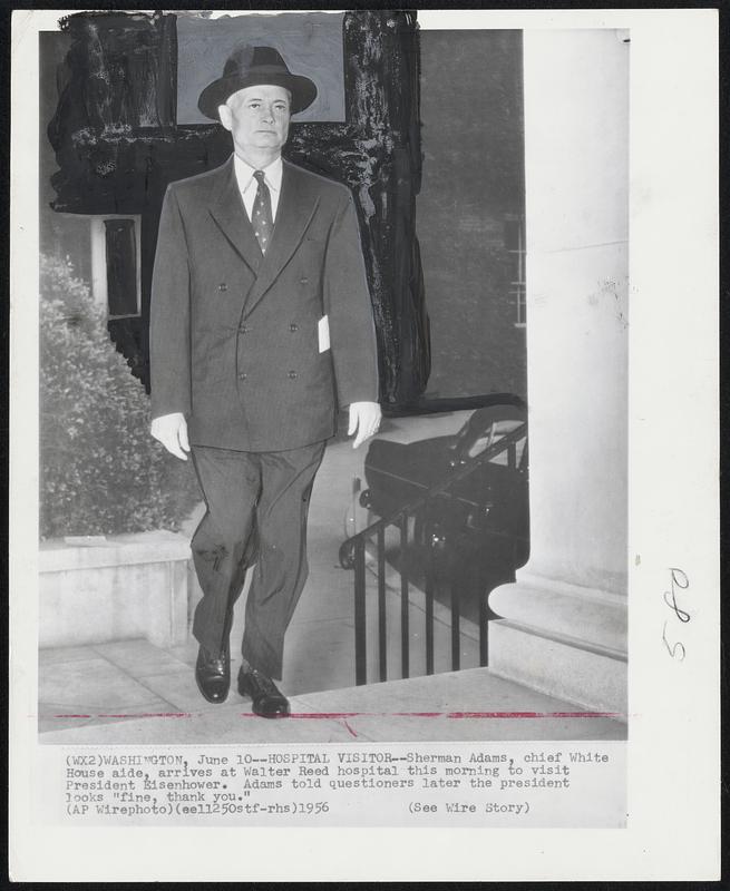 Hospital Visitor--Sherman Adams, chief White House aide, arrives at ...