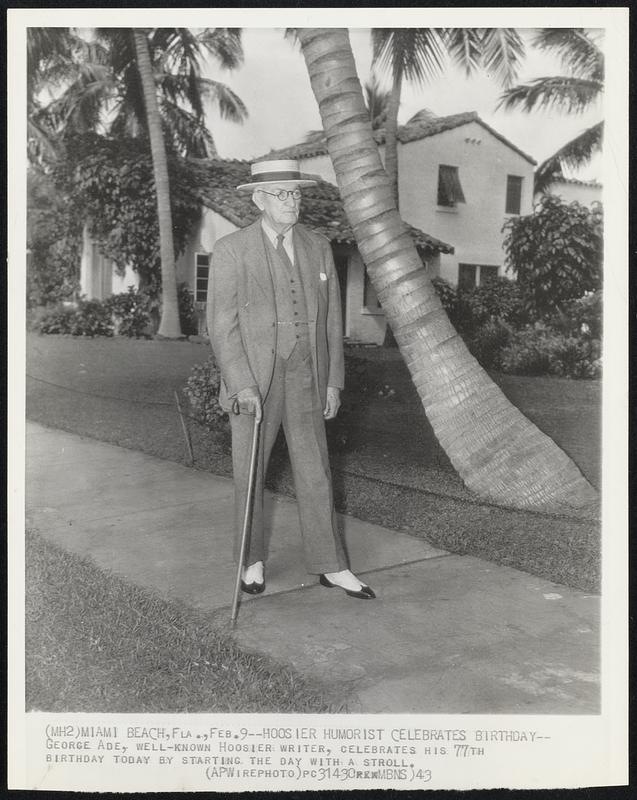 Hoosier Humorist Celebrates Birthday - George Ade, well-known Hoosier ...