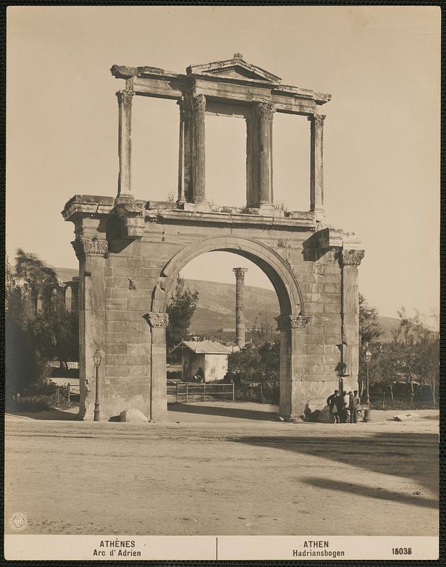 Athènes. Arc d'Adrien = Athen. Hadriansbogen - Digital Commonwealth