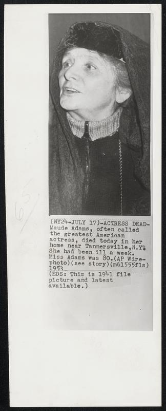 Actress Dead-Maude Adams, often called the greatest American actress ...
