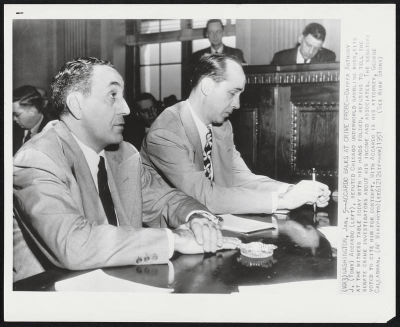 Accardo Balks at Crime Probe--Dapper Anthony J. (Tony) Accardo (left ...
