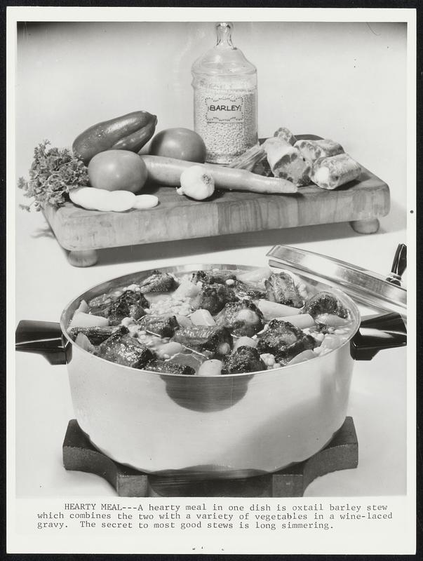 Hearty Meal--A hearty meal on one dish is oxtail barley stew which ...