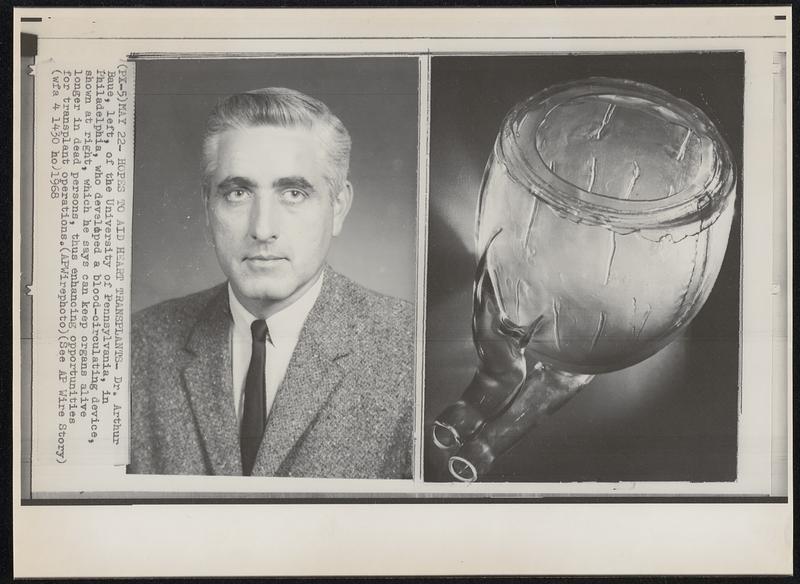 Hopes to Aid Heart Transplants -- Dr. Arthur Baue, left, of the ...