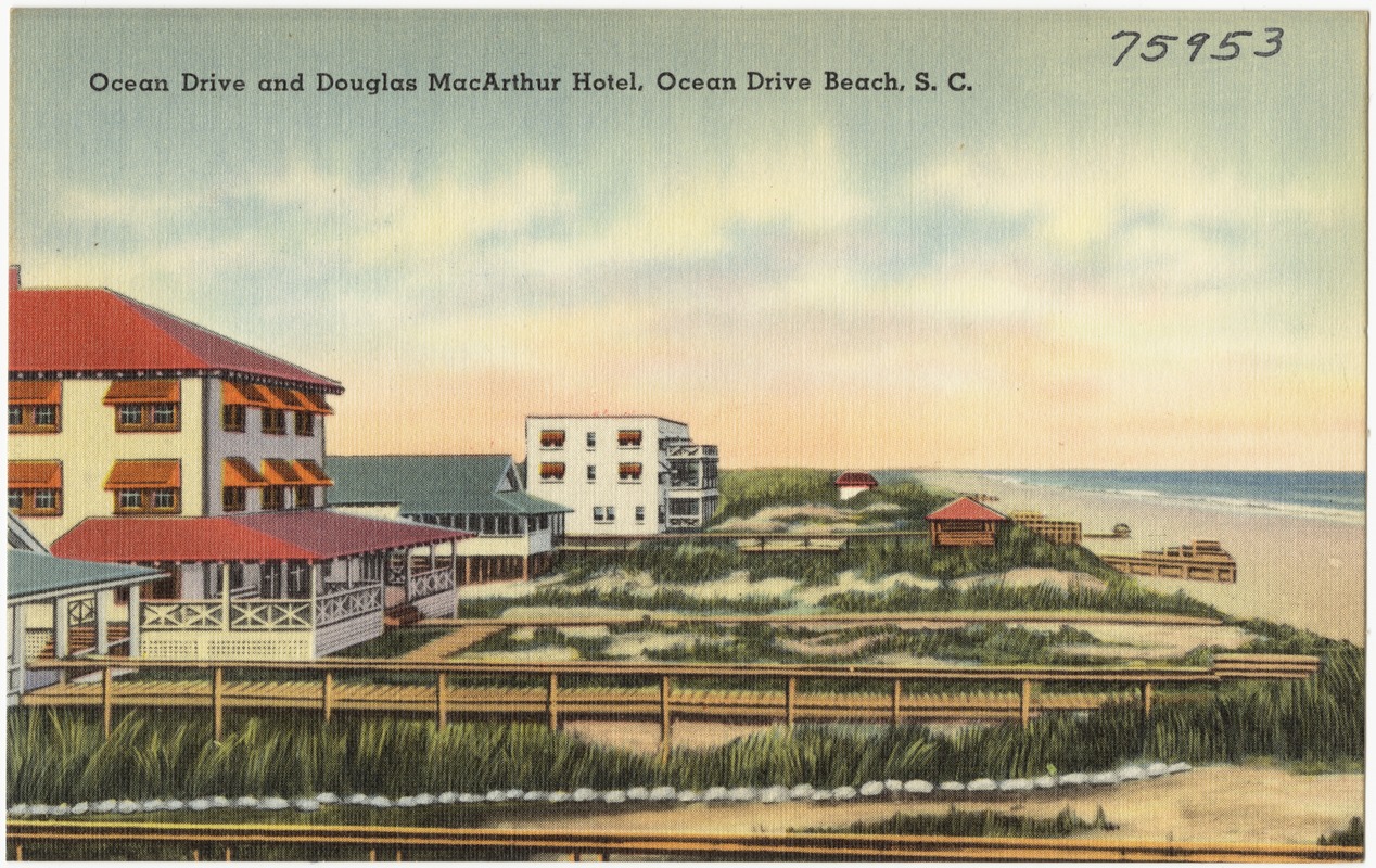 Ocean Drive and Douglas MacArthur Hotel, Ocean Drive Beach, S. C ...