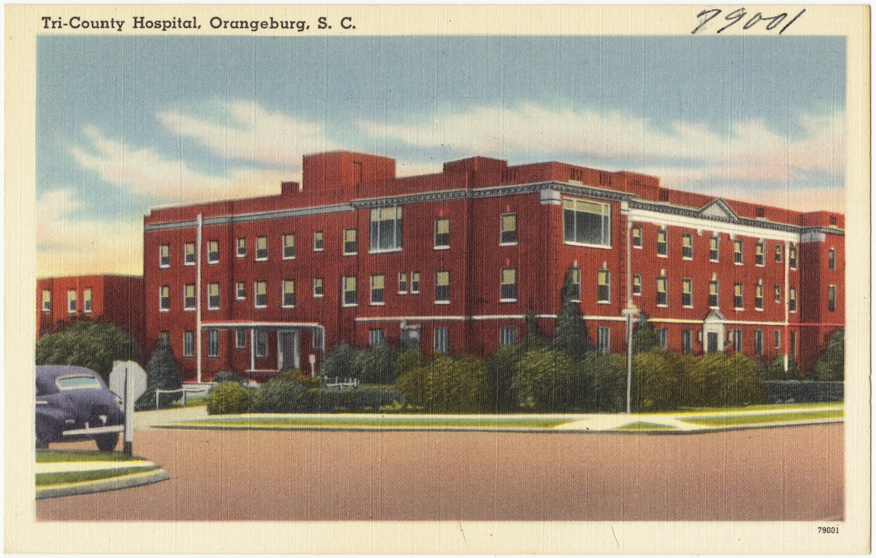 Tri-Country Hospital, Orangeburg, S. C. - Digital Commonwealth