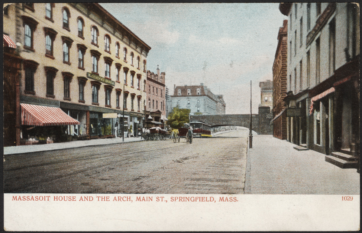 Massasoit House and the arch, Main St., Springfield, Mass. - Digital ...