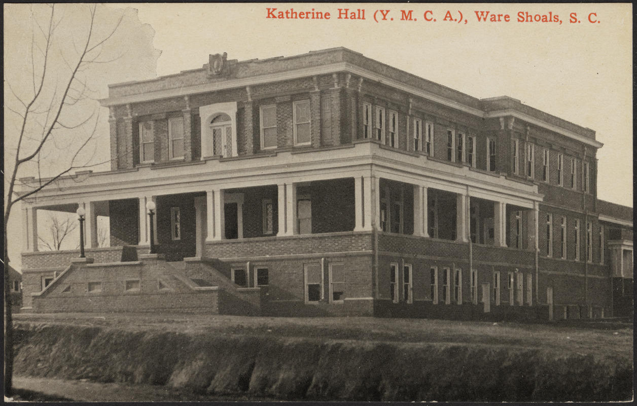 Katherine Hall (Y.M.C.A.), Ware Shoals, S.C. - Digital Commonwealth