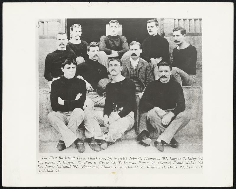 The First Basketball Team: (Back row, left to right) John G. Thompson ...