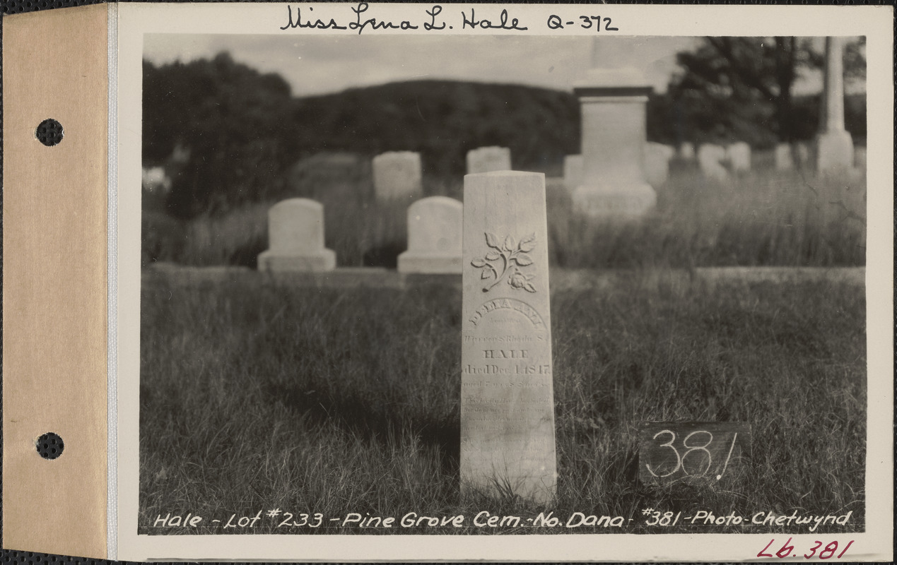 Hale, Pine Grove Cemetery, lot 233, North Dana, Mass., ca. 1928 : Miss ...