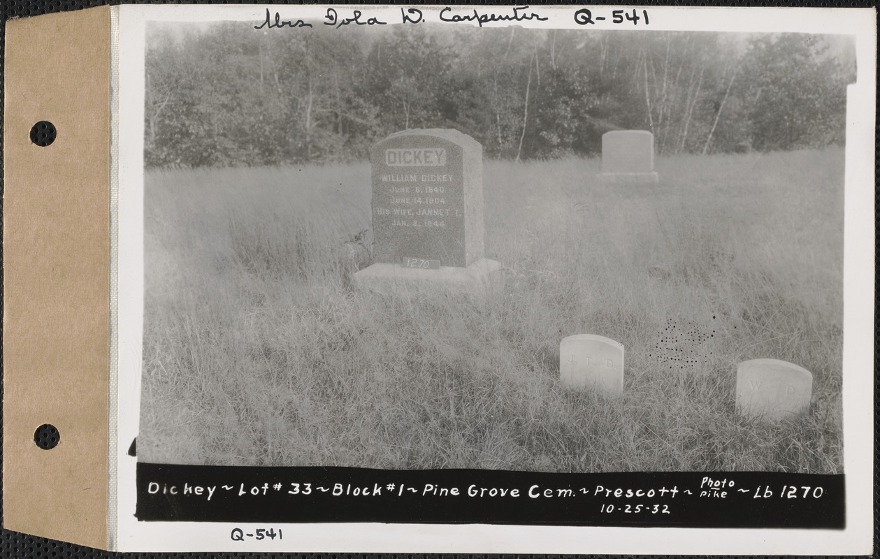 Dickey, Pine Grove Cemetery, Block no. 1, lot 33, Prescott, Mass., Oct ...
