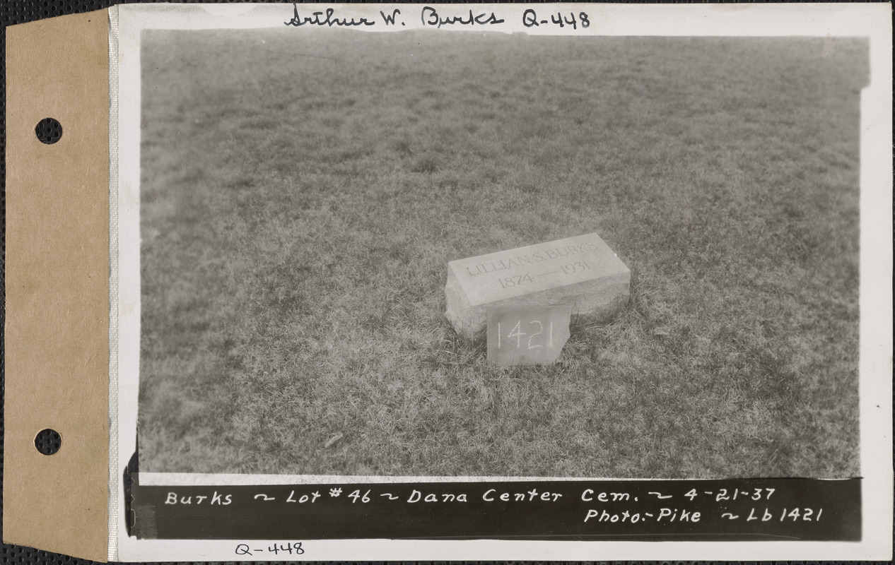 Lillian S. Burks, Dana Center Cemetery, lot 46, Dana, Mass., Apr. 21 ...
