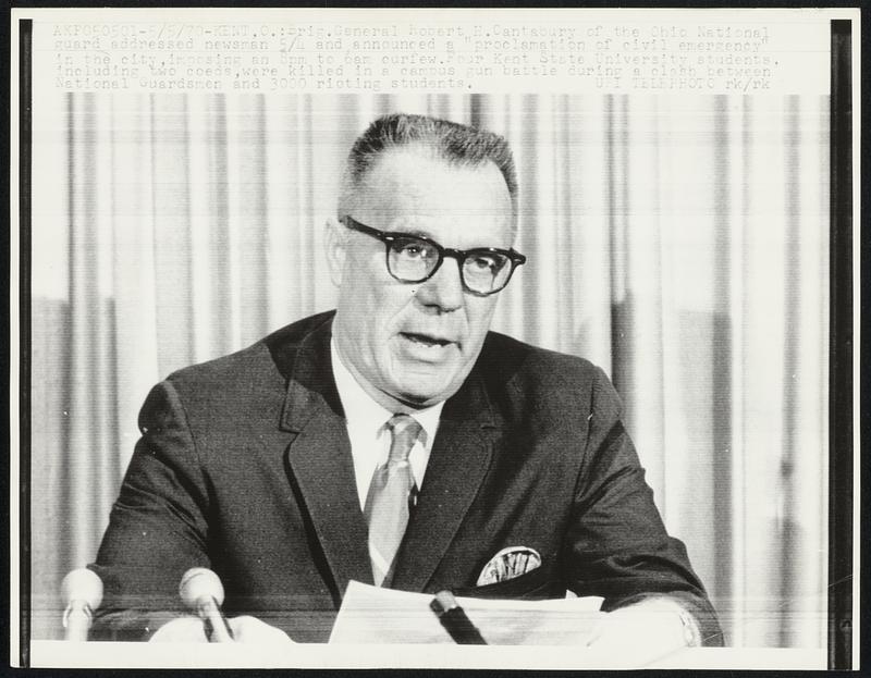 Kent, O.: Brig. General Robert H. Canterbury of the Ohio National guard ...