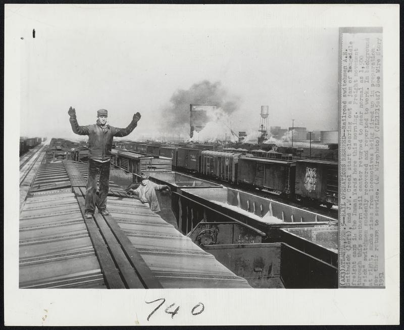 Rail Operations Resumed -- Railroad switchmen A.E. Smithwick (left ...