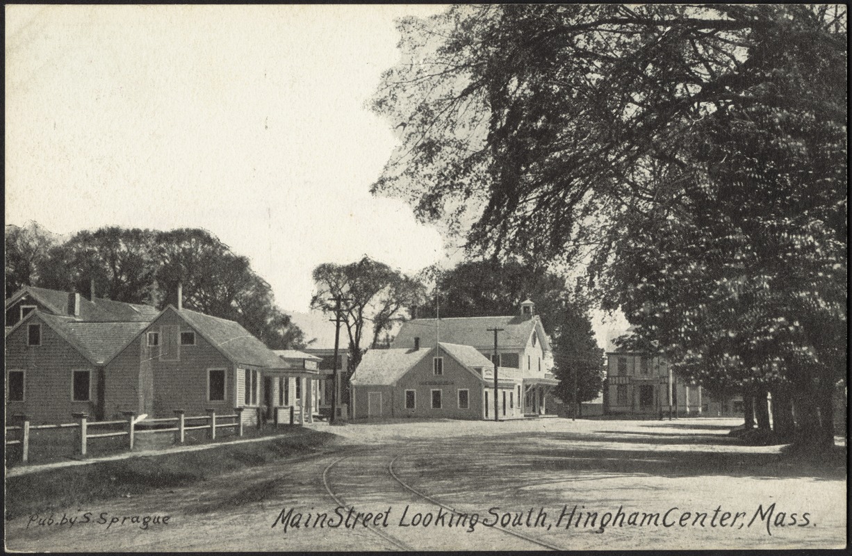 Main Street looking south, Hingham Center, Mass. - Digital Commonwealth