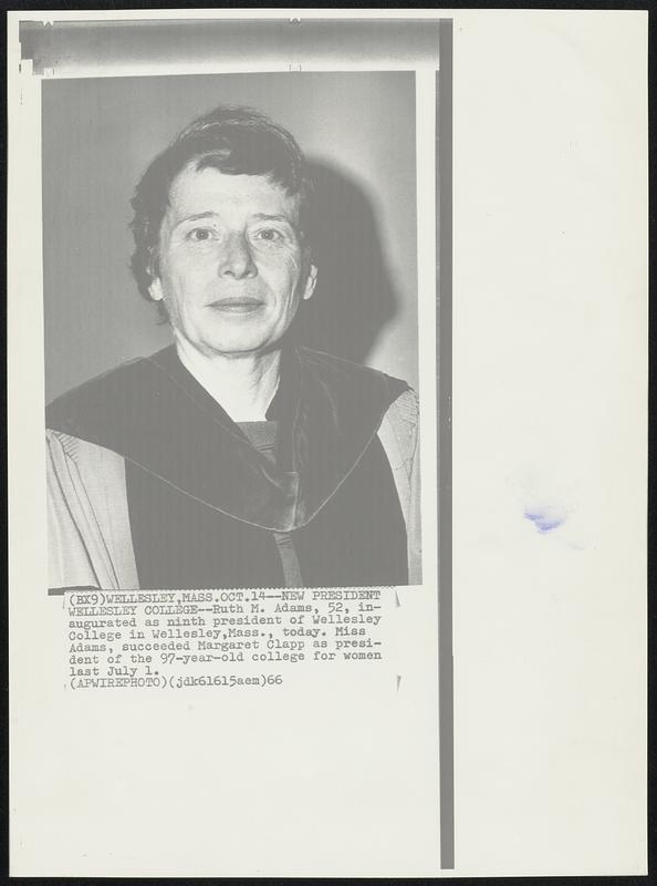 New President Wellesley College--Ruth M. Adams, 52, inaugurated as ...