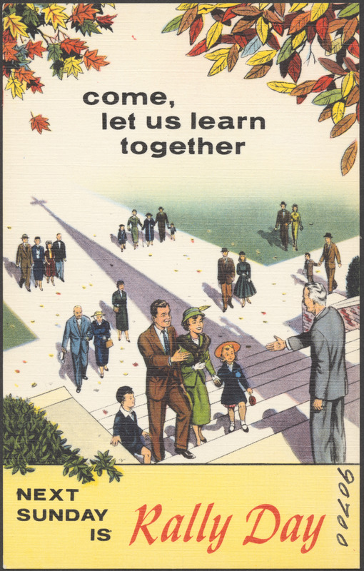 Come, let us learn together. Next Sunday is Rally Day - Digital ...