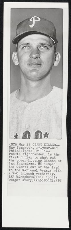 Giant Killer--Ray Semproch, 27-year-old Philadelphia Phillies rookie ...