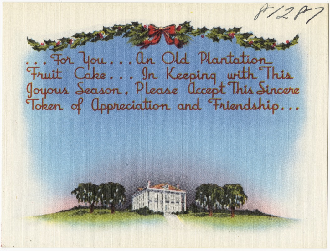 for you... an old plantation fruit cake... in keeping with this festive ...