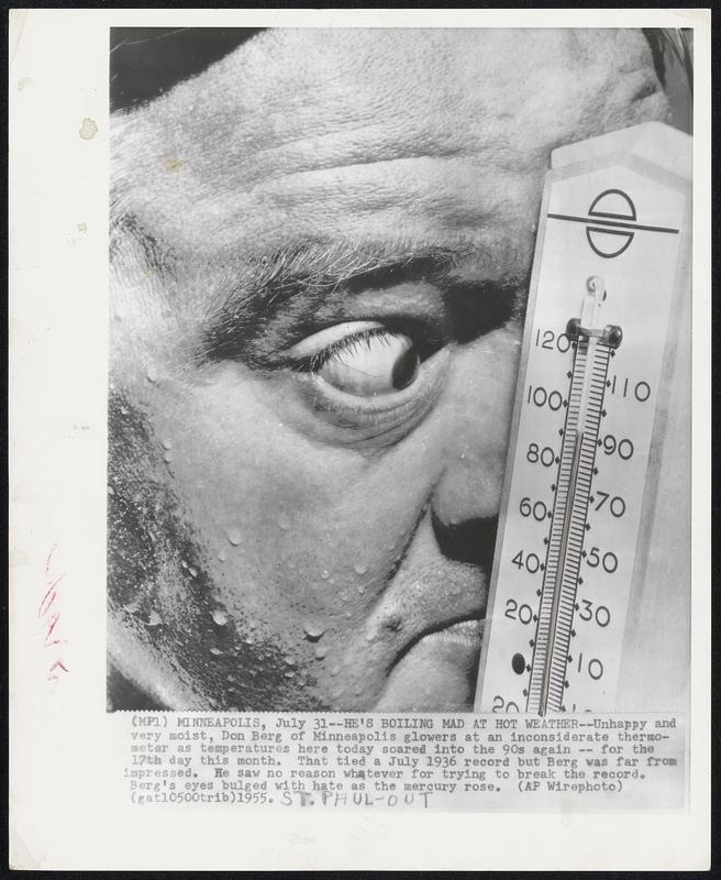 He's Boiling Mad at Hot Weather--Unhappy and very moist, Don Berg of ...