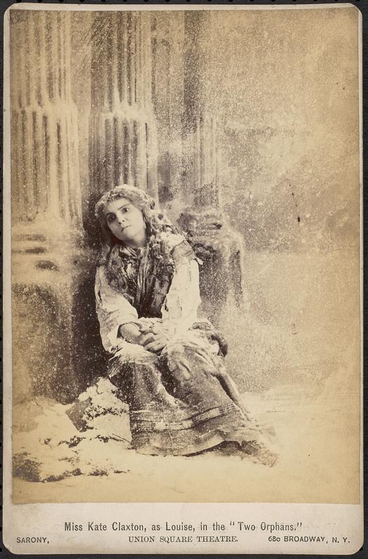 Miss Kate Claxton, as Louise, in the "Two Orphans." Union Square ...