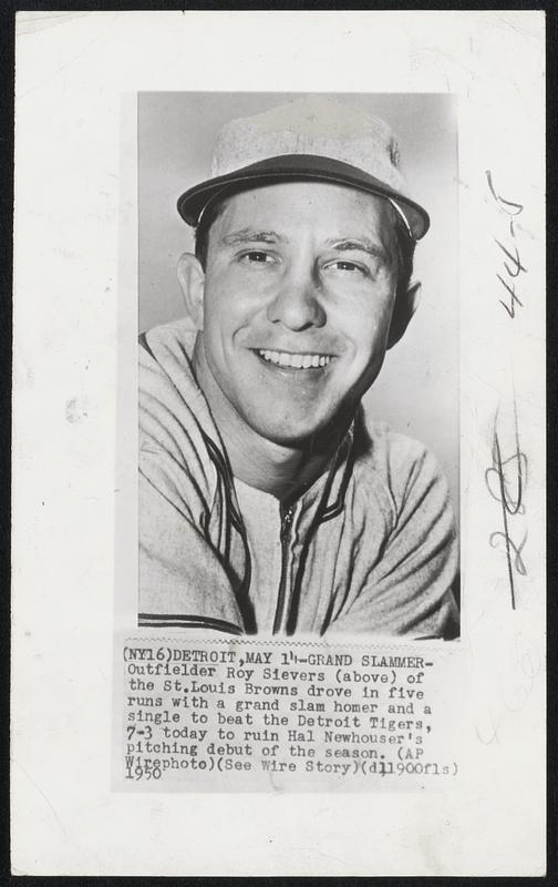 Grand Slammer-Outfielder Roy Sievers (above) of the St. Louis Browns ...