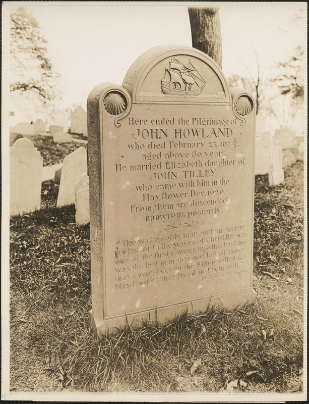 Here ended the pilgrimage of John Howland who died Feb. 23, 1672/3 ...