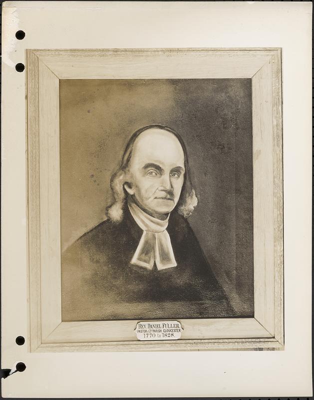 Rev. Daniel Fuller, pastor of 2nd Parish, Gloucester, 1770-1828 ...