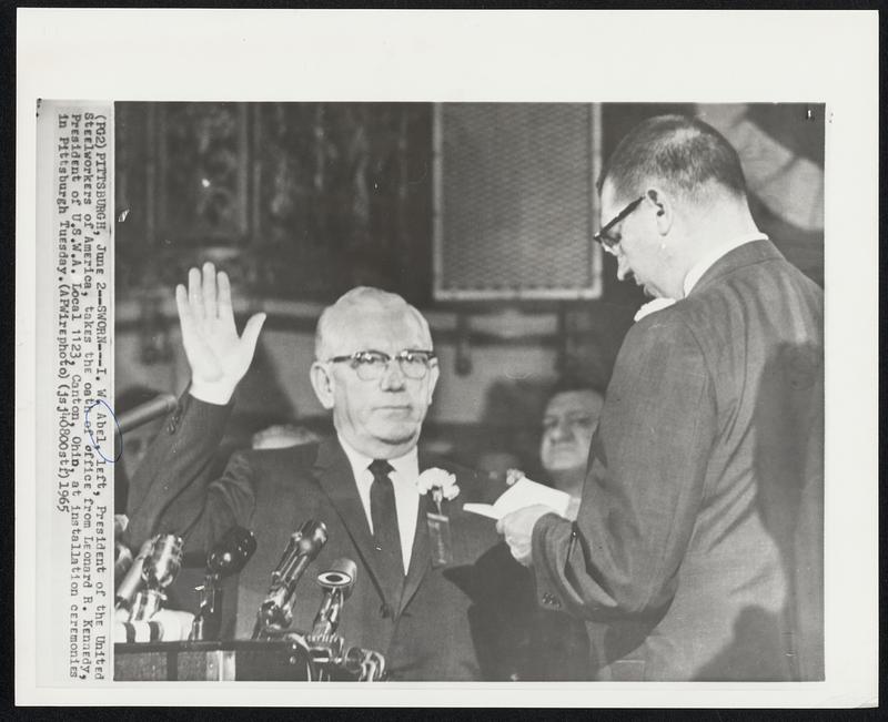 Sworn--I. W. Abel, left, President of the United Steelworkers of ...