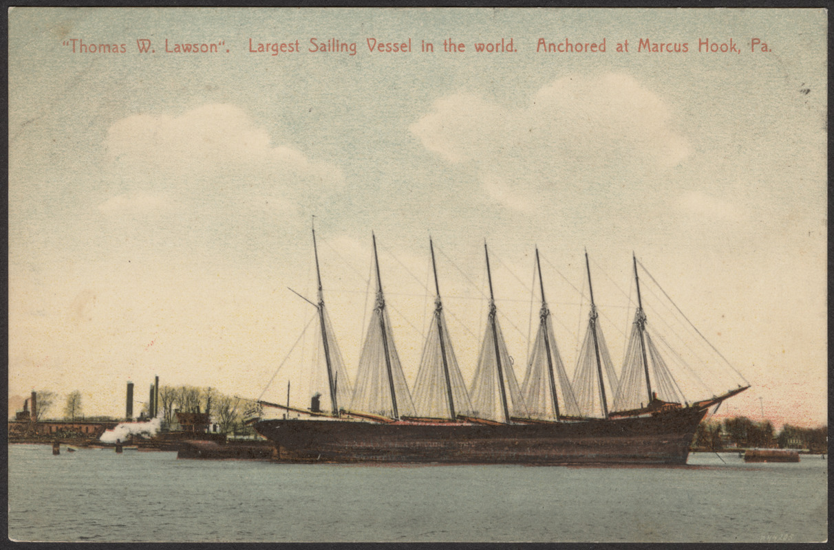 Thomas W. Lawson, the largest sailing vessel in the world, anchored at ...