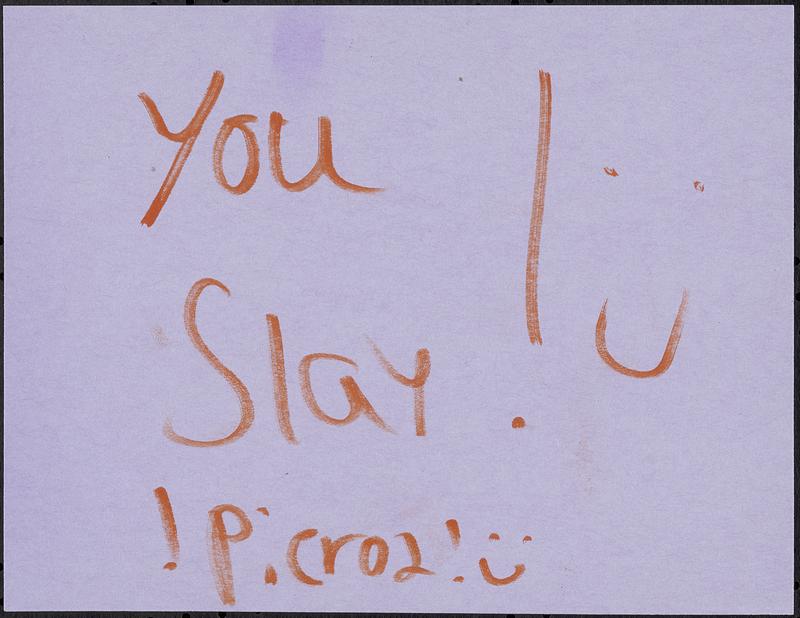 You slay! [smiley face] !Picro2! [smiley face] - Digital Commonwealth