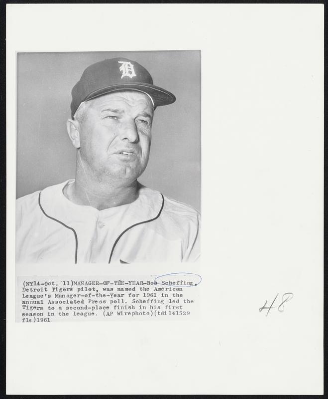 Manager of the Year -- Bob Scheffing, Detroit Tigers pilot, was named ...