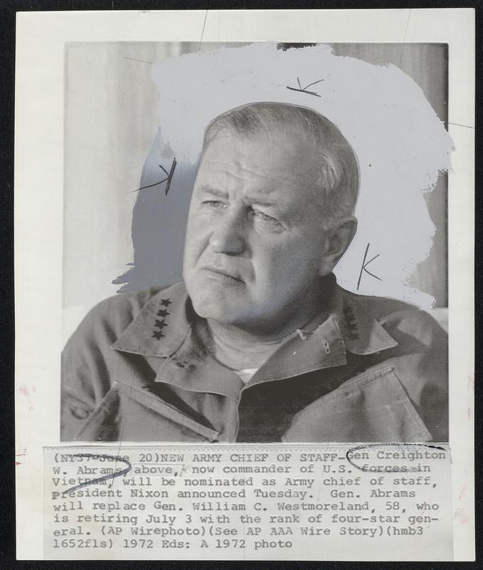 New Army Chief of Staff- Gen. Creighton W. Abrams, above, now commander ...