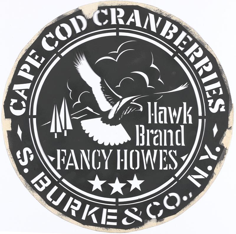 Cape Cod Cranberries. Hawk Brand Fancy Howes. S. Burke & Co., N.Y ...