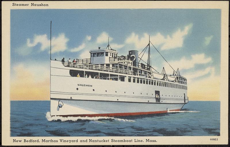 Steamer Naushon, New Bedford, Marthas Vineyard and Nantucket Steamboat ...