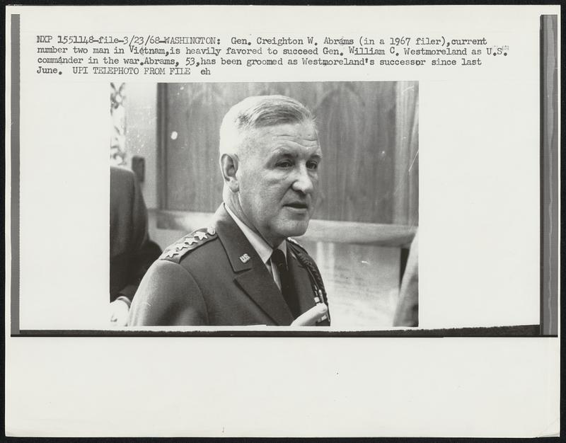 Gen. Creighton W. Abrams (in a 1976 filer), current number two man in ...