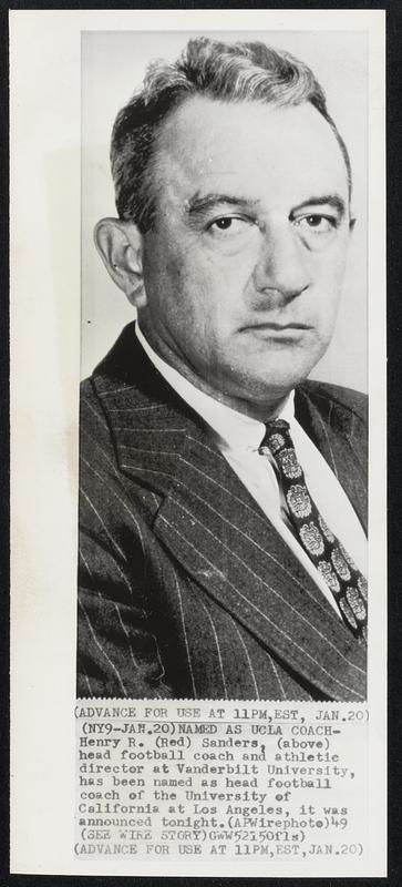 Named as UCLA Coach -- Henry R. (Red) Sanders, (above) head football ...