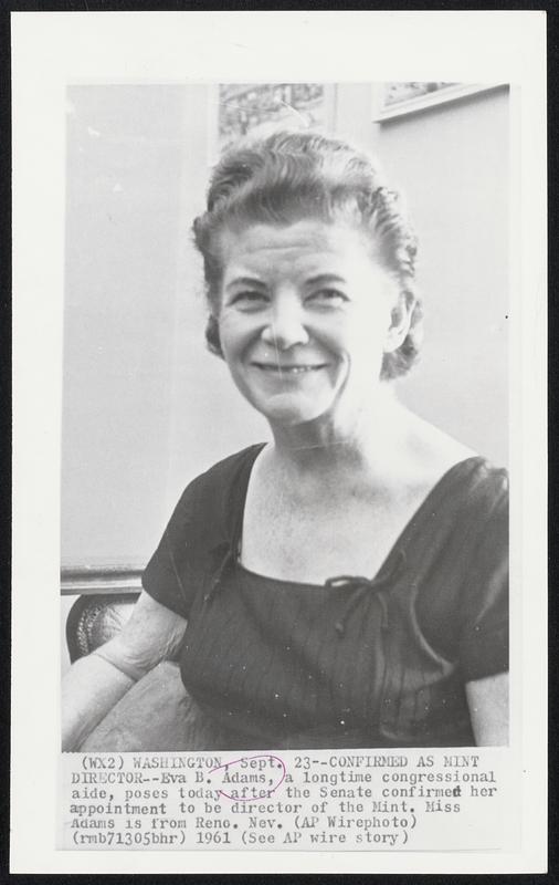 Confirmed As Mint Director--Eva B. Adams, a longtime congressional aide ...