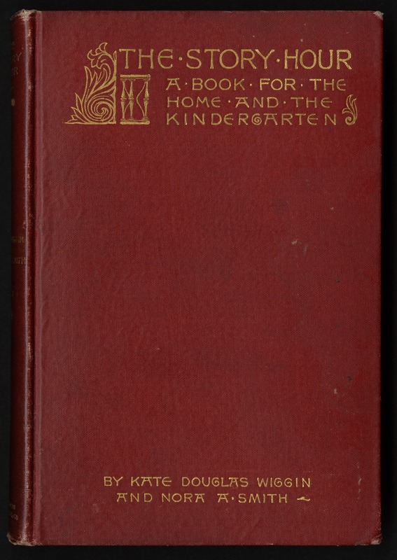 The story hour : a book for the home and the kindergarten [Front cover ...