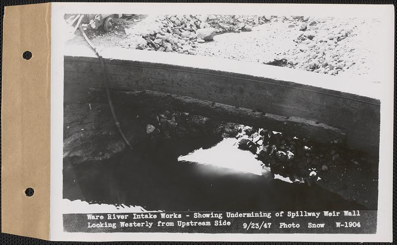 Ware River Intake Works, Shaft #8, showing undermining of spillway weir ...