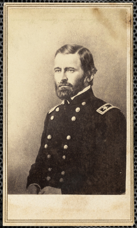 Grant, Ulysses S. General U. S. Army - Digital Commonwealth