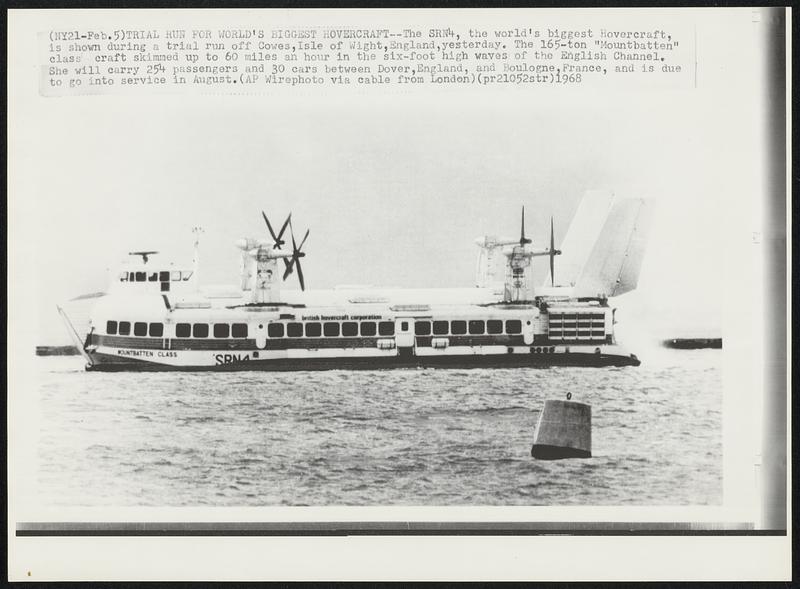 Trial Run for World's Biggest Hovercraft-- The SRN4, the world's ...