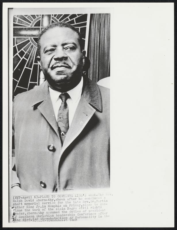 Plans to Continue King's Work The Rev. Ralph David Abernathy, shown ...