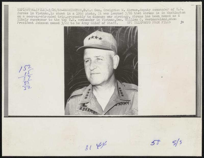 Gen. Creighton W. Abrams, deputy commander of U.S. forces in Vietnam ...