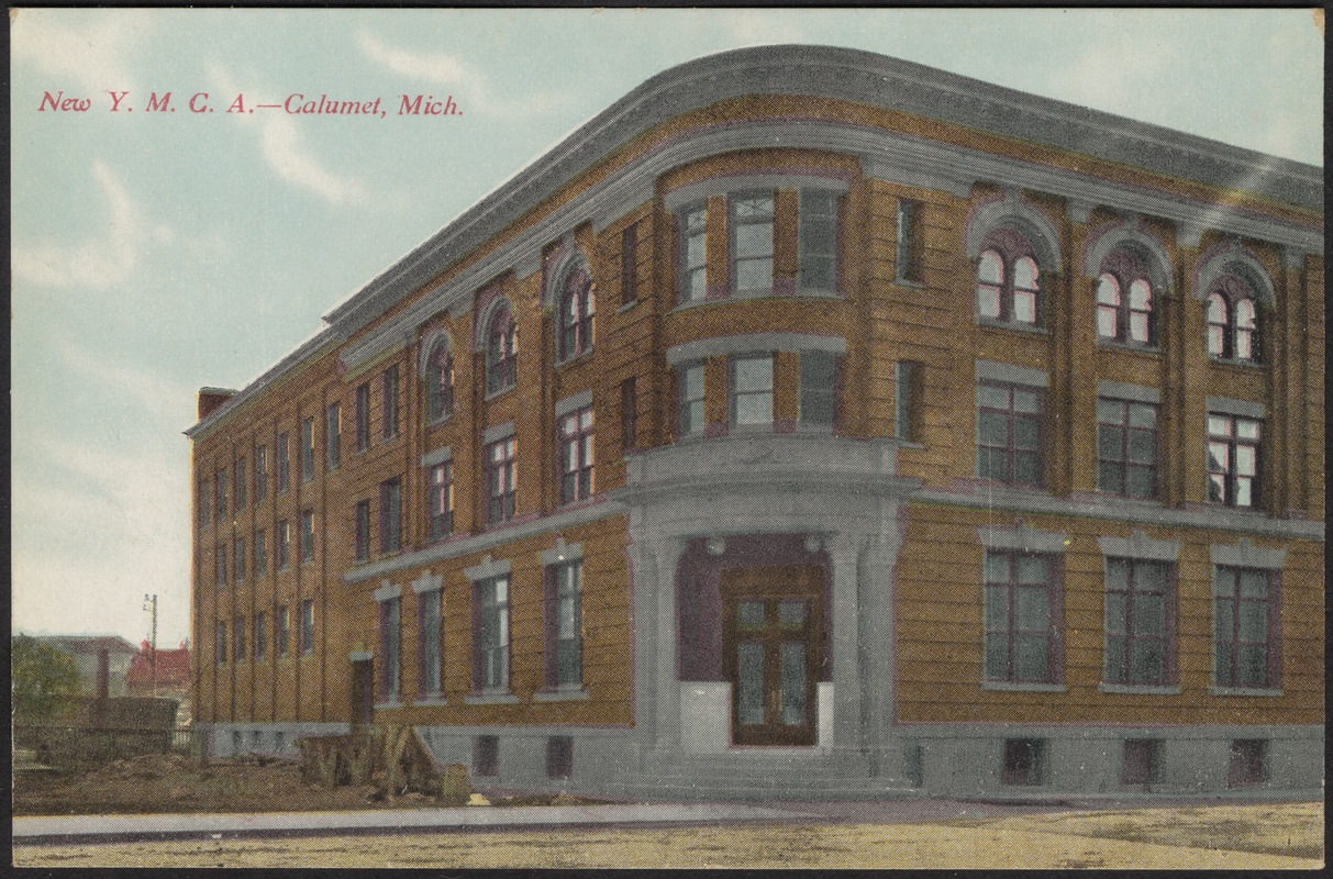 New Y.M.C.A. - Calumet, Mich. - Digital Commonwealth