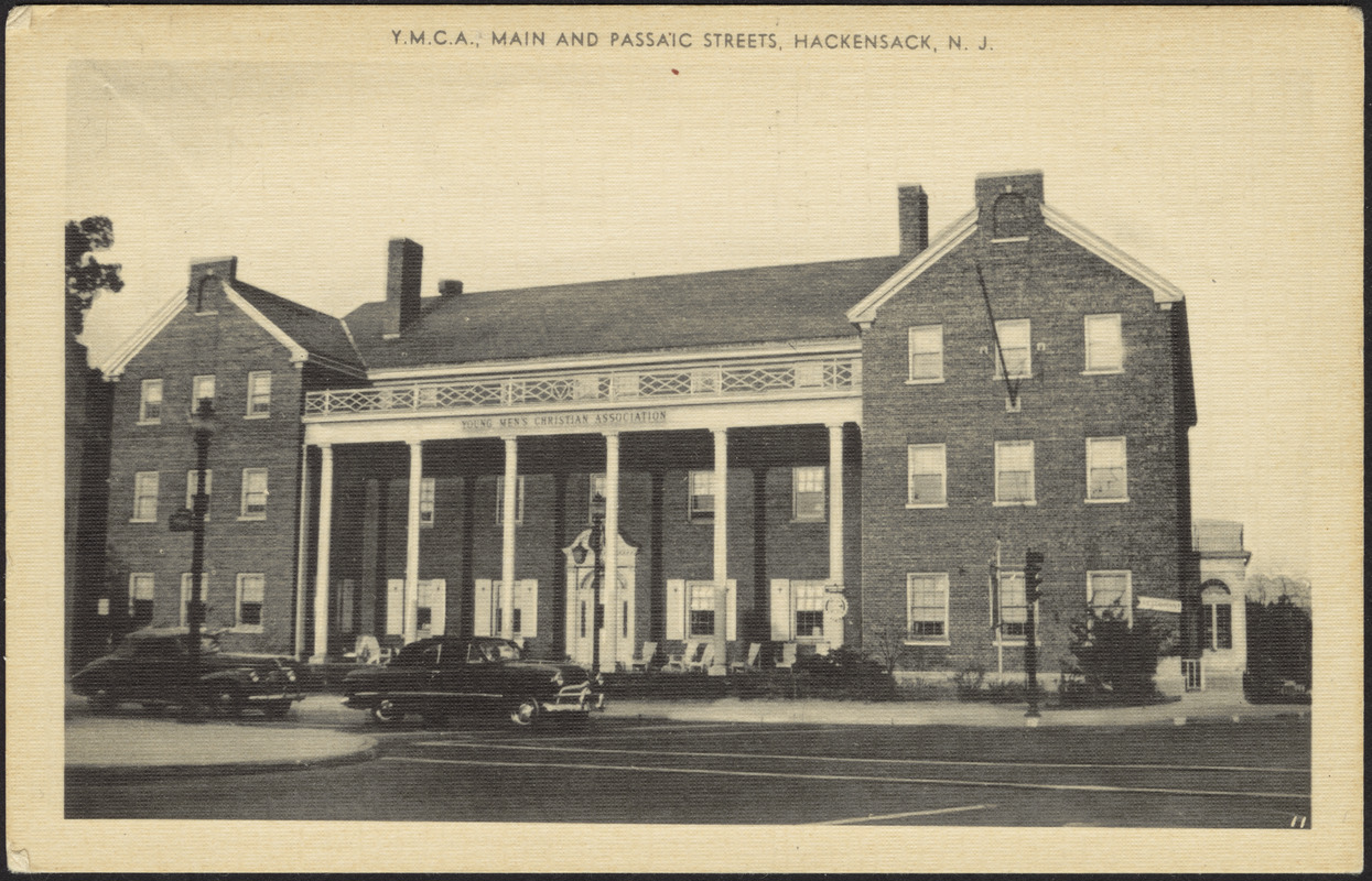 Y.M.C.A. Main and Passaic Streets, Hackensack, N.J. - Digital Commonwealth