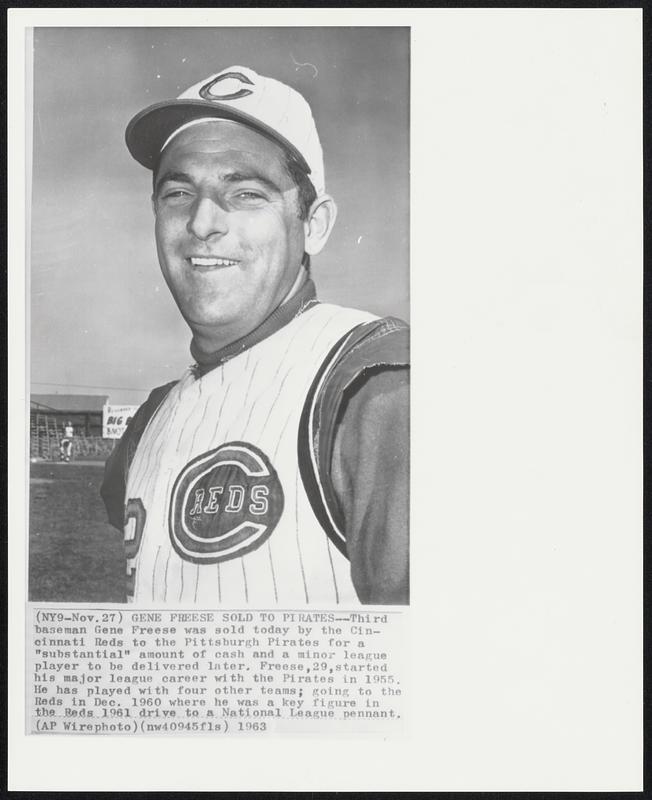 Gene Freese Sold to Pirates -- Third baseman Gene Freese was sold today ...