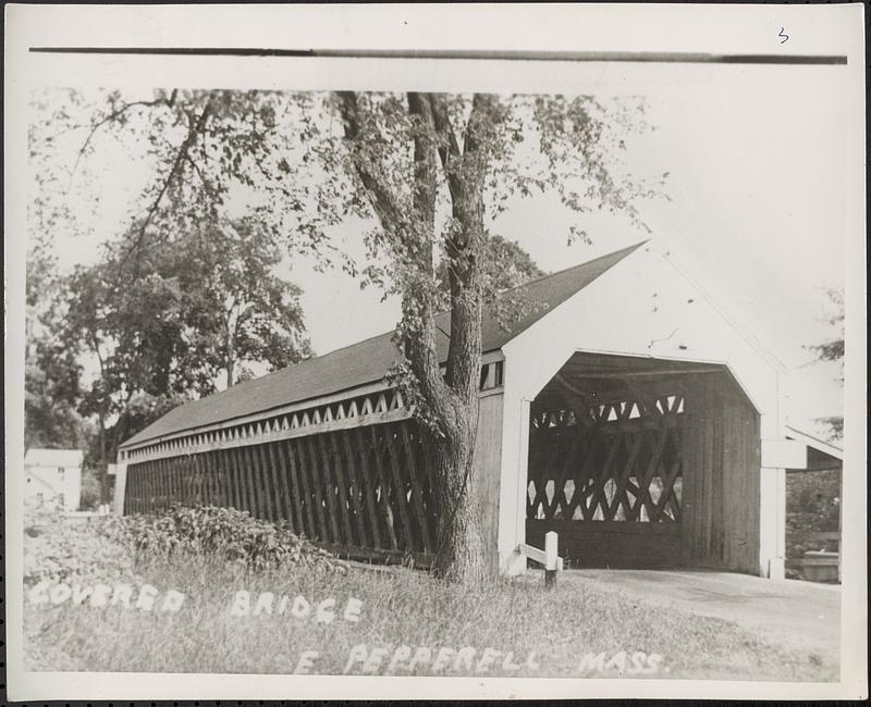 Pepperell Covered Bridge (Jewett's Bridge) - Digital Commonwealth