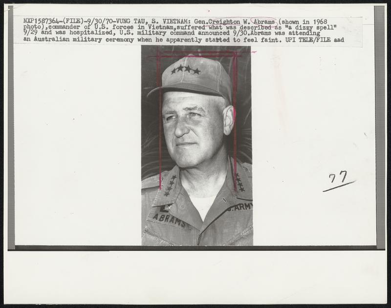 Gen. Creighton W. Abrams (shown in 1968 photo), commander of U.S ...